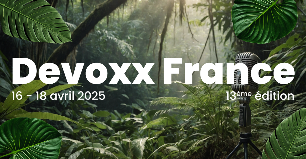 Devoxx France – 13ème édition – du 16 au 18 avril 2025